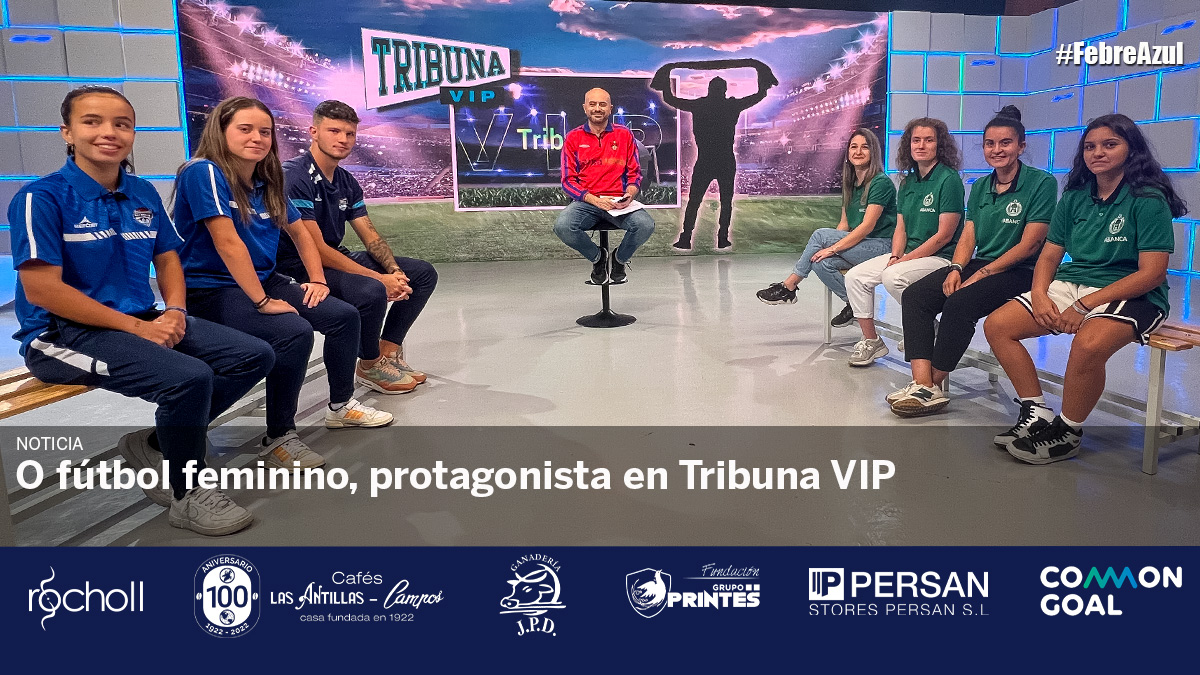 O fútbol feminino, protagonista en Tribuna VIP -E.F.F. Rosalia